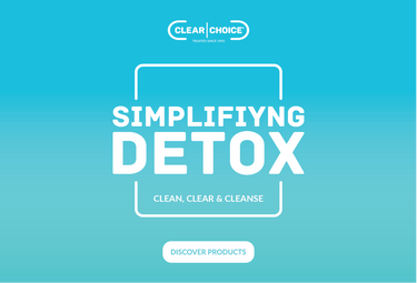 Clear Choice Brand | 30+ Years - Detox Products & Solutions